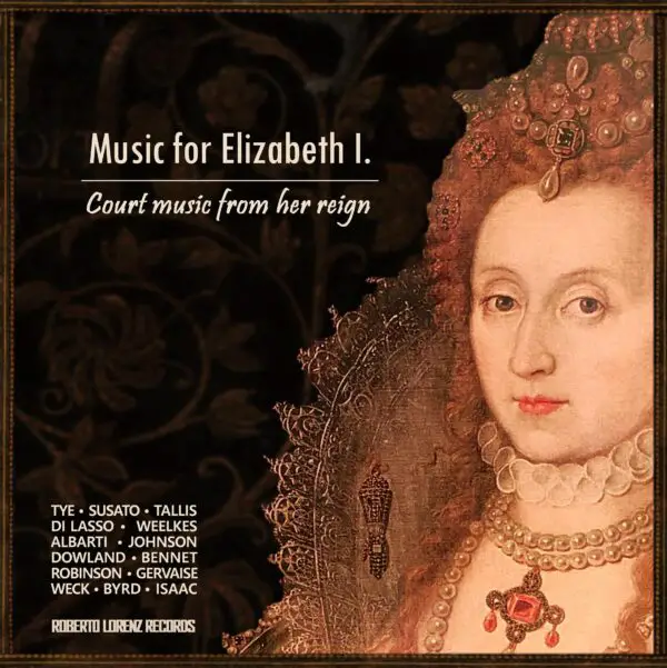 Music for Elizabeth I - Court Music from her Reign - New album out now ...