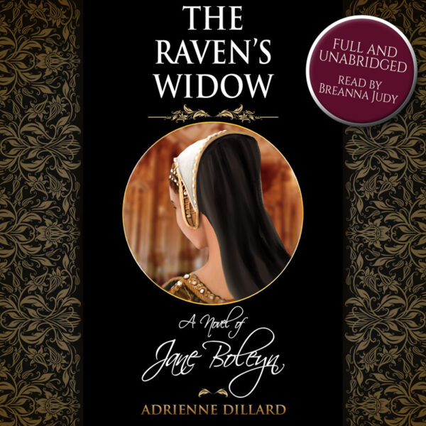 The Raven's Widow: A Novel of Jane Boleyn now available as an audio ...