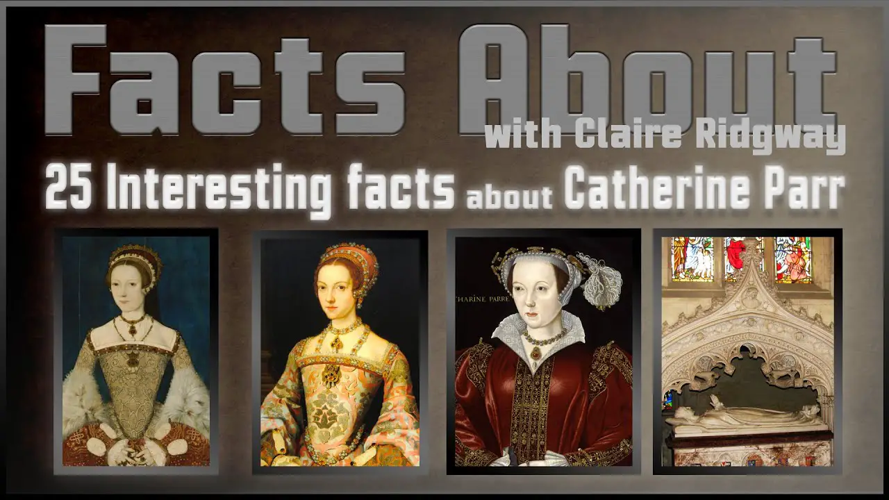 25 Interesting Facts about Catherine Parr - The Anne Boleyn Files