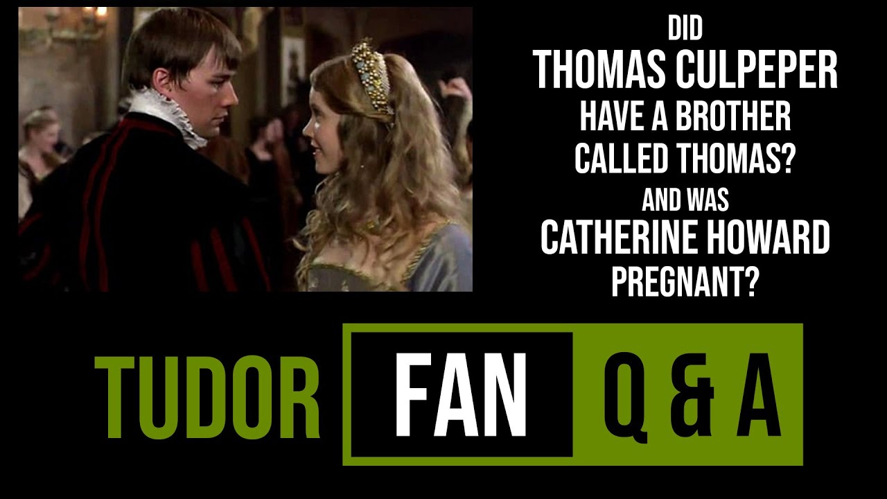 Did Thomas Culpeper have a brother called Thomas and was Catherine ...