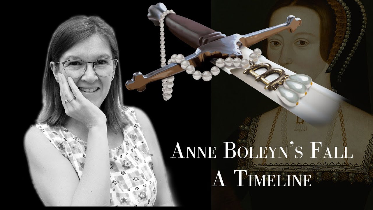 The Fall of Anne Boleyn Timeline - The Anne Boleyn Files