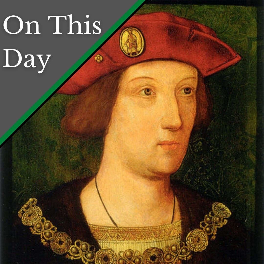 September 20 - The birth of Arthur Tudor, Prince of Wales, at ...