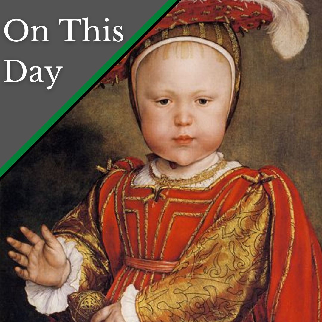 October 12 - The birth of King Edward VI, son of Henry VIII - The Anne ...