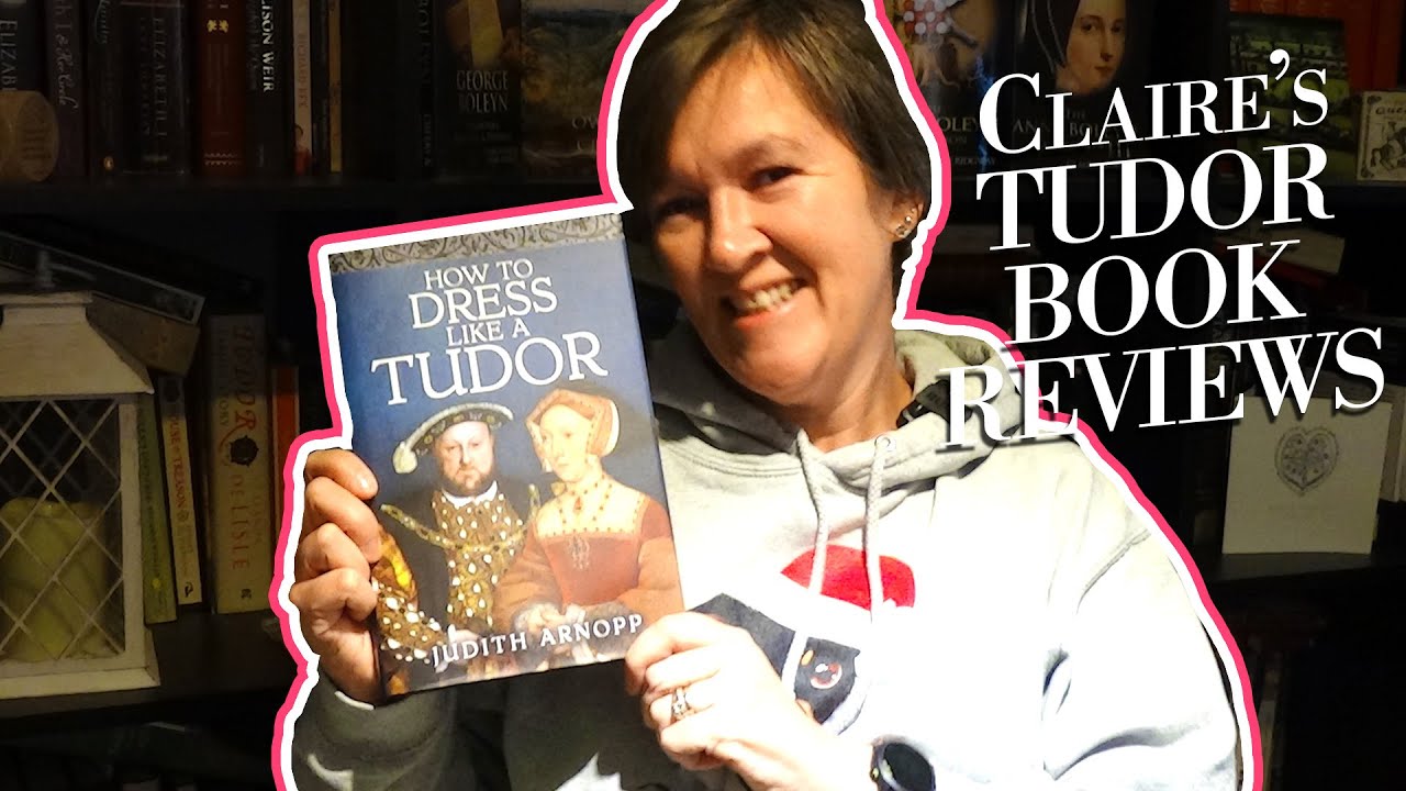 How to Dress like a Tudor Book Review - The Anne Boleyn Files