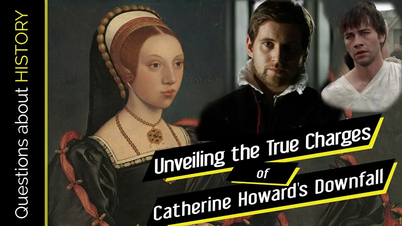 Catherine Howard's Downfall: Unveiling the True Charges Against Her ...