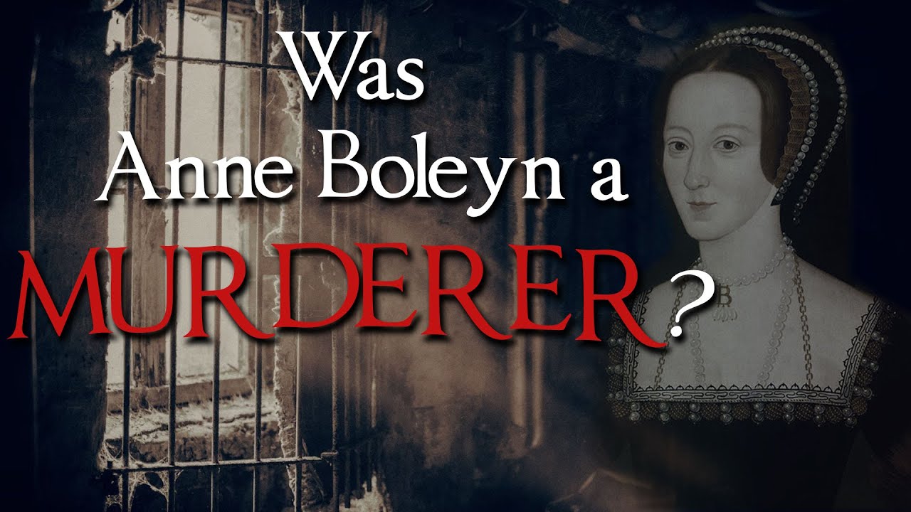 Was Anne Boleyn a Murderer? - The Anne Boleyn Files