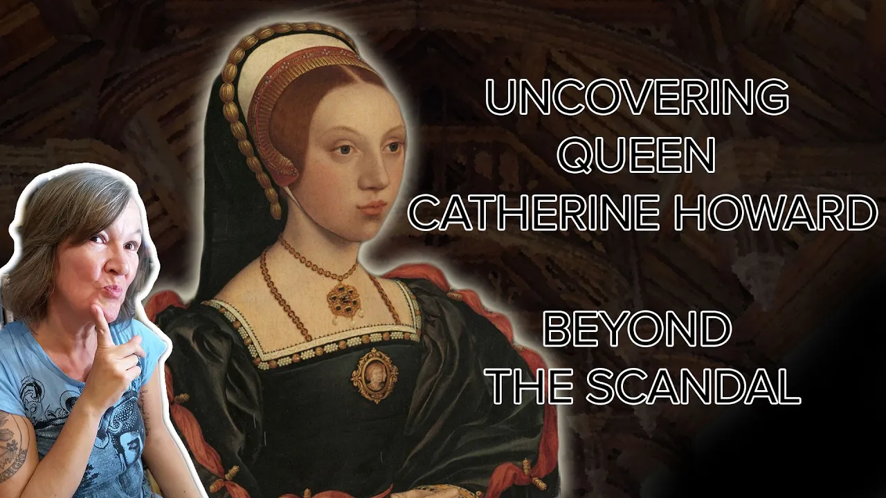 Uncovering Queen Catherine Howard: Beyond the Scandal - The Anne Boleyn ...