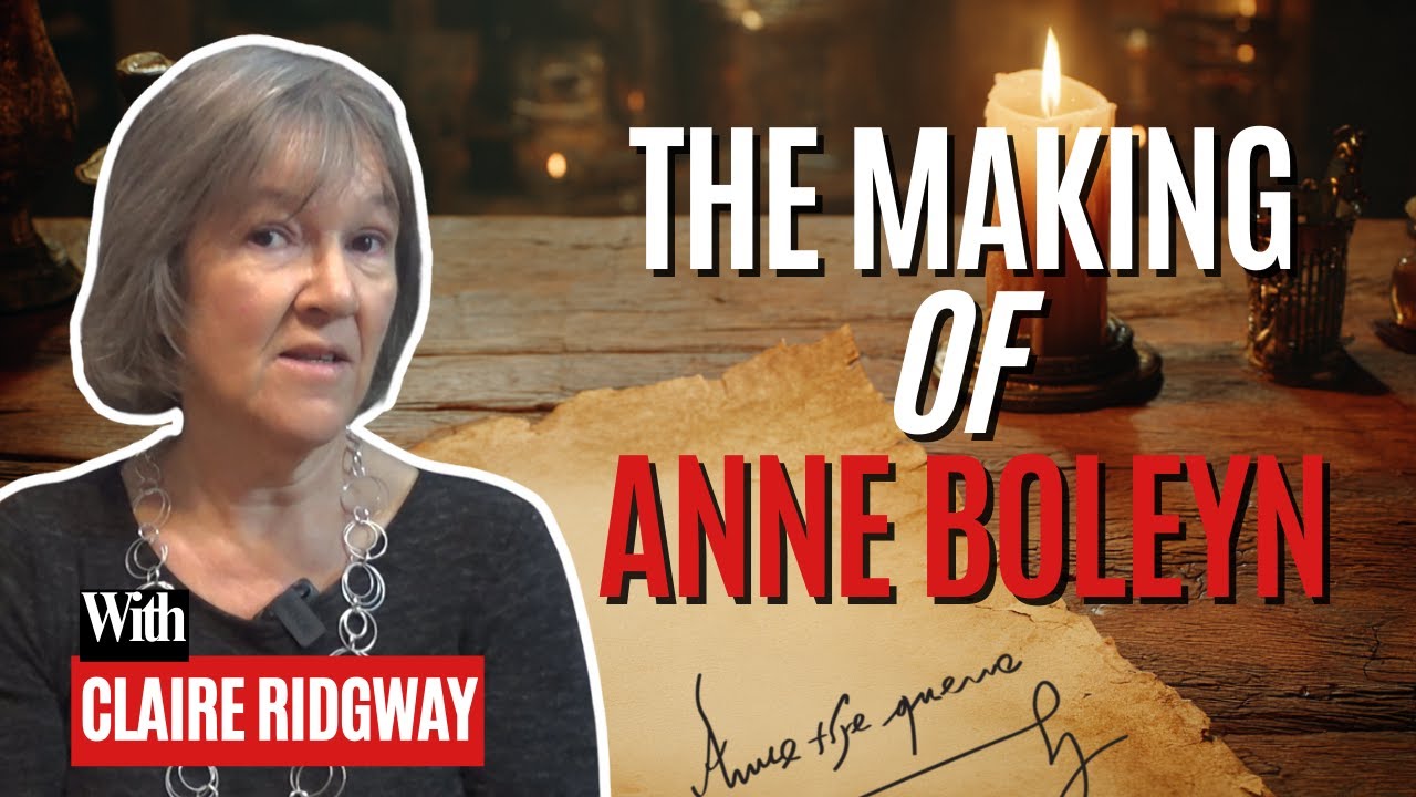 The Making of Anne Boleyn - The Anne Boleyn Files